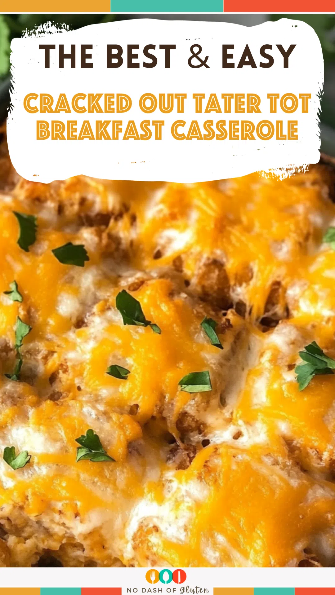 Cracked Out Tater Tot Breakfast Casserole